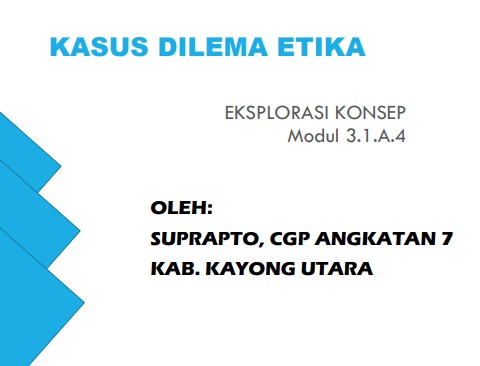 EKSPLORASI KONSEP MODUL 3.1 "KASUS DILEMA ETIKA" - Suprapto Suprapto Flip PDF | AnyFlip