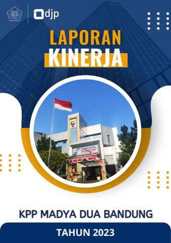 Laporan Kinerja KPP Madya Dua Bandung Tahun 2023 - Pelayanan Terbaik KPP Madya Dua Bandung Flip ...