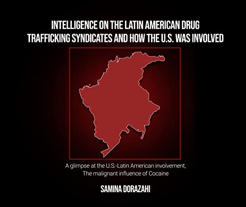 Intelligence on the Latin American Drug Trafficking syndicates and how ...