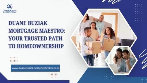Duane Buziak Mortgage Maestro Your Trusted Path to Homeownership - duanebuziak23 Flip PDF | AnyFlip