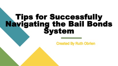 Tips for Successfully Navigating the Bail Bonds System