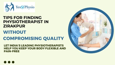 Tips For Finding An Affordable Physiotherapist In Zirakpur Without Compromising Quality - Yes ...