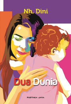 Dua Dunia (Nh. Dini) (z-lib.org) - perpustakaansmpwarga Flip PDF | AnyFlip