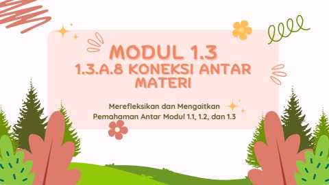 MODUL 1.3 1.3.a.8 koneksi antar materi - annisaferonica Flip PDF | AnyFlip