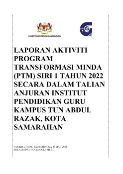 LAPORAN AKTIVITI PROGRAM TRANSFORMASI MINDA (PTM) SIRI 1 TAHUN 2022 KELOLAAN IPGKTAR - g ...