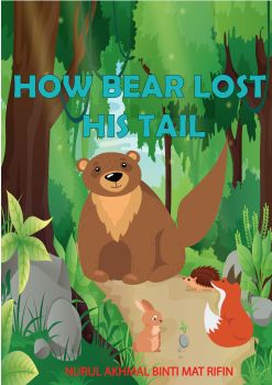 HOW BEAR LOST HIS TAIL - nurulakhmal9611 Flip PDF | AnyFlip