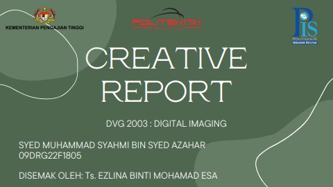 CREATIVE REPORT DIGITAL IMAGING (2) - syed syahmi Flip PDF | AnyFlip
