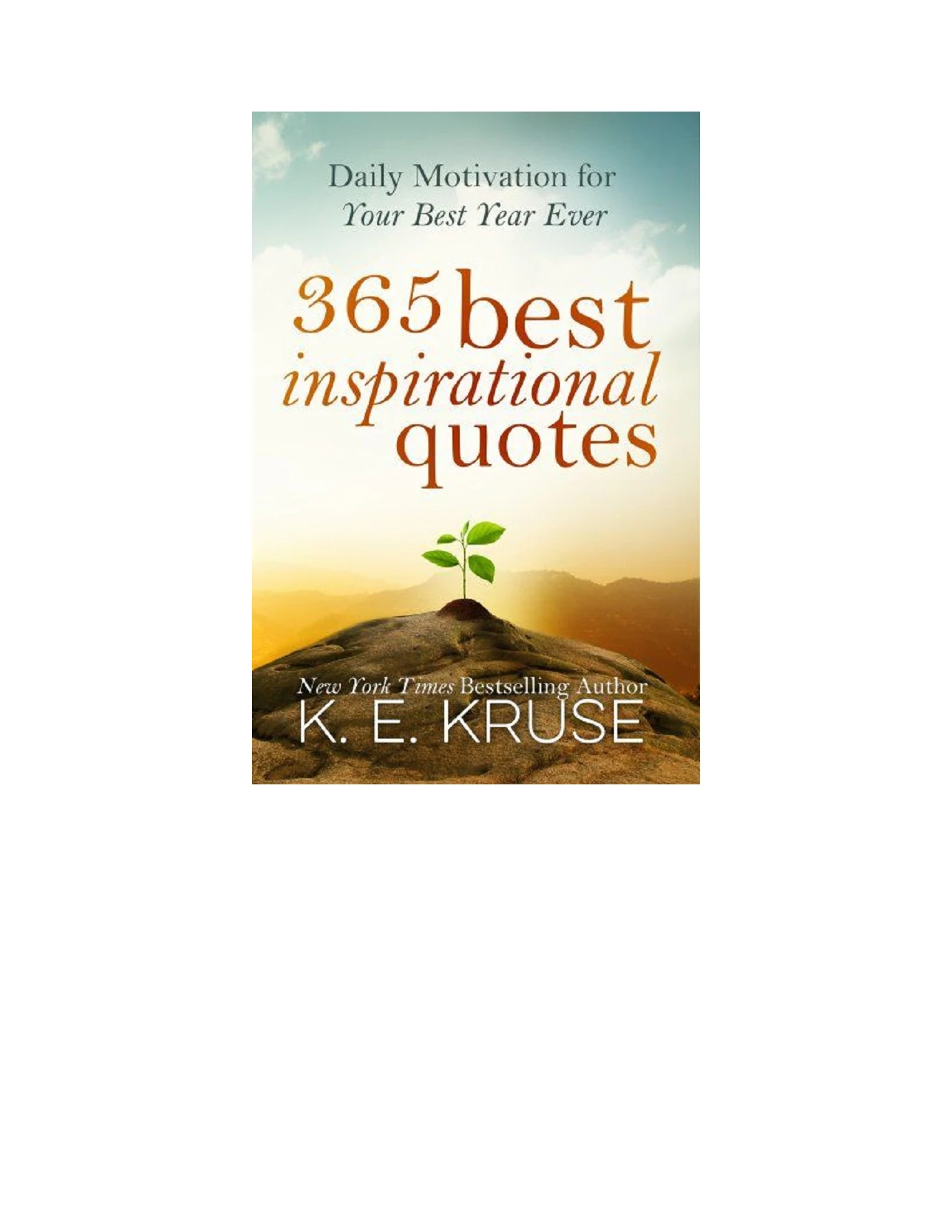 365 best inspirational quotes daily motivation for your best year ever