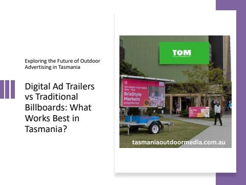 Digital Ad Trailers vs Traditional Billboards: What Works Best in Tasmania?