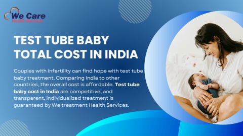 Test Tube Baby Cost In India | We Care Health Services