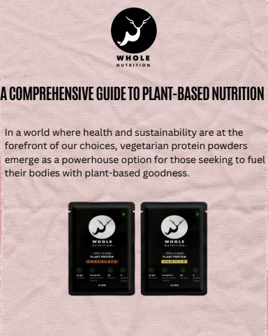 Whole Nutrition's Best Vegetarian Protein Powders - wholenutrition.in ...