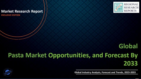 Pasta Market to Showcase Robust Growth By Forecast to 2033 - pooja.g ...