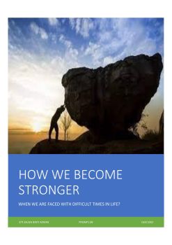 HOW WE BECOME STRONGER WHEN WE ARE FACED WITH DIFFICULT TIMES IN LIFE ...