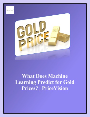 What Does Machine Learning Predict for Gold Prices? | PriceVision