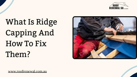 What Is Ridge Capping And How To Fix Them?