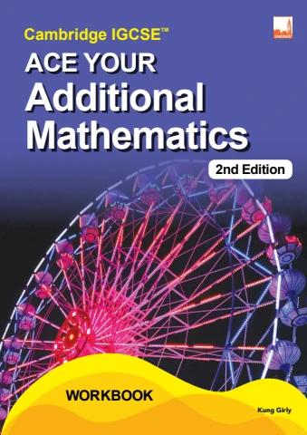 Cambridge IGCSE Ace Your Additional Mathematics (2nd Edition) 2025 - PENERBITAN PELANGI SDN BHD ...