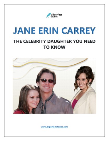 Jane Erin Carrey - The Intriguing Story Behind the Celebrity Offspring - allperfectstories Flip ...