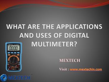 WHAT ARE THE APPLICATIONS AND USES OF DIGITAL MULTIMETER - MEXTECH Flip ...