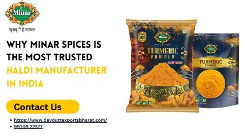 Why Minar Spices is the Most Trusted Haldi Manufacturer in India
