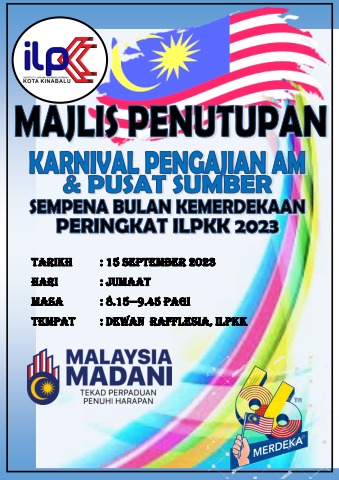 ATURCARA MAJLIS PENUTUPAN KARNIVAL PENGAJIAN AM & PUSAT SUMBER ILPKK ...