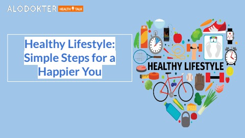 Healthy Lifestyle_ Simple Steps for a Happier You