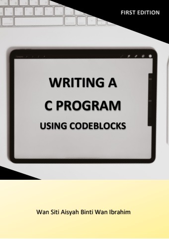 WRITING A C PROGRAM USING CODEBLOCKS