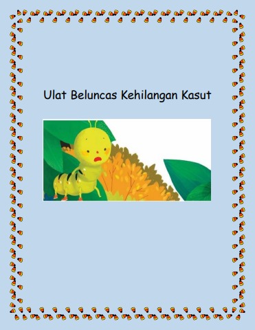 Ulat beluncas kehilangan kasut - Sri Nur Bainun Zakaria Flip PDF | AnyFlip