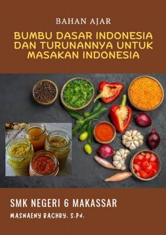 BAHAN AJAR BUMBU DASAR DAN TURUNANNYA UNTUK MASAKAN INDONESIA - Masnaeny Flip PDF | AnyFlip