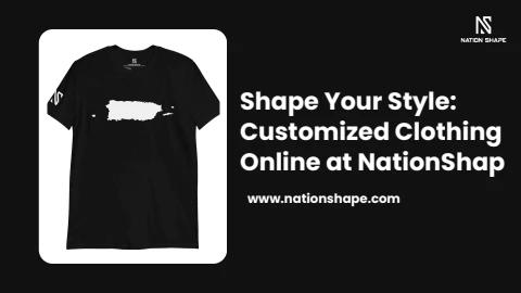 Shape Your Style: Customized Clothing Online at Nation Shape
