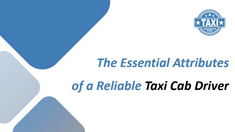 The Essential Attributes of a Reliable Taxi Cab Driver ...