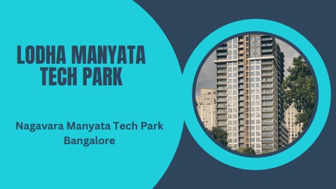 Lodha Manyata Tech Park Bangalore - The Luxury Flats Of Your Dream