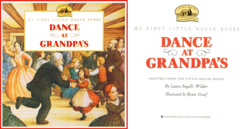 Dance at Grandpas (My First Little House) Laura Ingalls Wilder