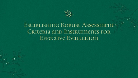 Assessment Criteria and Instruments for Effective Evaluation