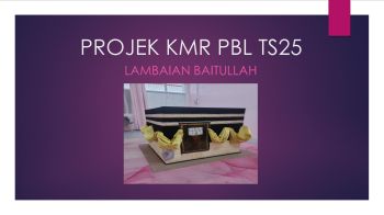 PROJEK KMR PBL TS25 KUMPULAN 3 LAMBAIAN BAITULLAH - hazwanirifai93 Flip PDF | AnyFlip