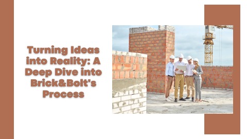 Turning Ideas into Reality A Deep Dive into Brick&Bolt's Process ...