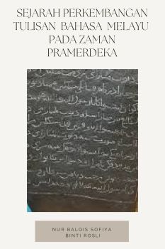 SEJARAH PERKEMBANGAN TULISAN BAHASA MELAYU PADA ZAMAN PRAMERDEKA ...