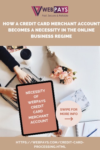 How a Credit Card Merchant Account Becomes a Necessity in the Online Business Regime - Martina ...
