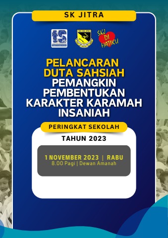 PELANCARAN DUTA SAHSIAH PEMANGKIN PEMBENTUKAN KARAKTER KARAMAH INSANIAH PERINGKAT SEKOLAH 2023 ...
