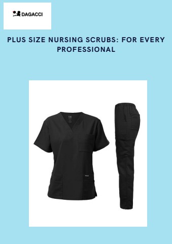 Plus Size Nursing Scrubs: Fashionable and Functional Workwear - Dagacci ...
