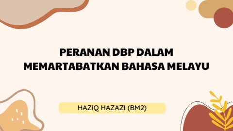 Peranan DBP dalam Memartabatkan Bahasa Melayu - haziqhazazimahathir ...