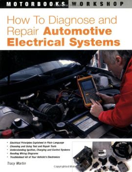How to Diagnose and Repair Automotive Electrical Systems - Richard ...