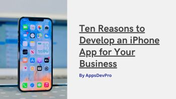 Ten Reasons to Develop an iPhone App for Your Business - sofiacarter ...