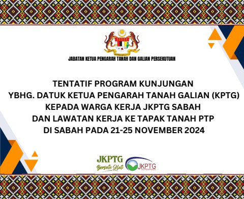 TENTATIF PROGRAM KUNJUNGAN YBHG. DATUK KETUA PENGARAH TANAH GALIAN ...