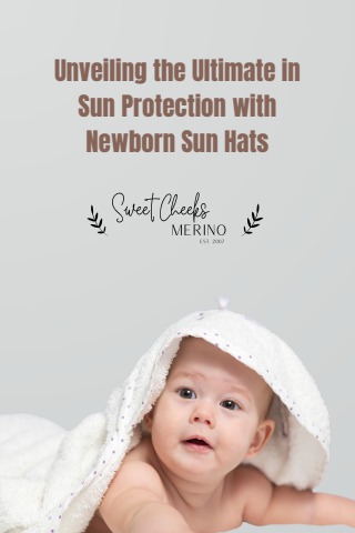Unveiling the Ultimate in Sun Protection with Newborn Sun Hats - Sweet ...