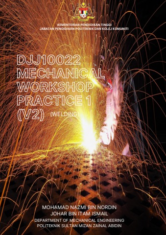 DJJ10022-MECHANICAL WORKSHOP PRACTICE 1 (V2) (WELDING) - Nazmi Nordin Flip PDF | AnyFlip