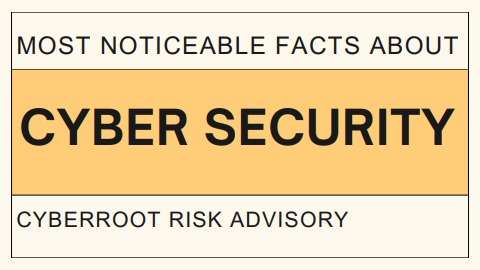 Most Noticeable Facts About Cybersecurity – Cyberroot Risk Advisory ...