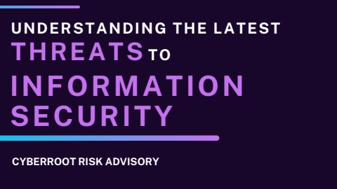 Threats to Information Security | Cyberroot Risk Advisory - CyberRoot ...