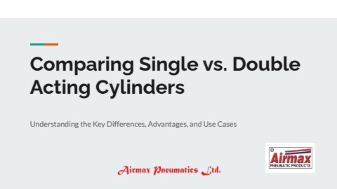 Comparing Single vs. Double Acting Cylinders