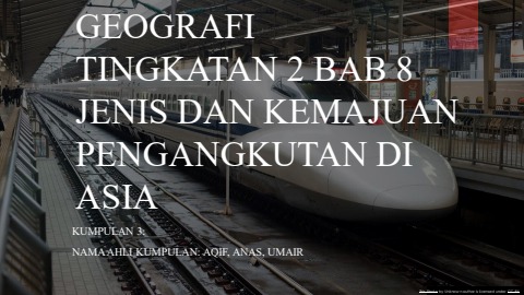 Geo T2-Bab 8 Jenis dan Kemajuan Pengangkutan di Asia - Zaibah Abd Halim Flip PDF | AnyFlip