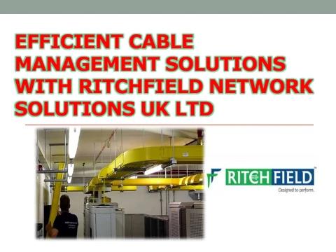 Efficient Cable Management Solutions with RitchField Network Solutions ...